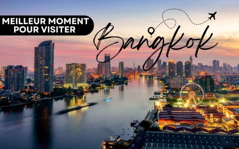 Meilleur moment pour visiter Bangkok pour les voyageurs